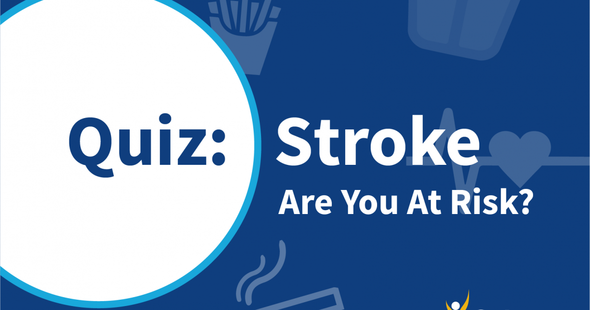 Quiz: Are You at Risk for a Stroke? | Ochsner Health